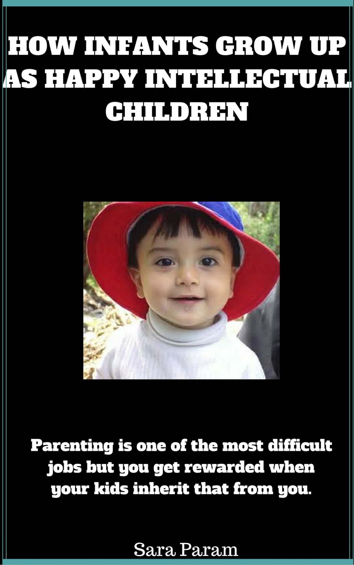 How infants can grow up as happy & intellectual children? - Sat ...